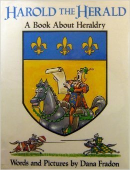 Harold the Herald; a Book about Heraldry by Dana Fradon | Goodreads