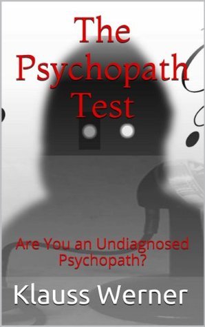 The Psychopath Test: Psycho or Sociopath?: Are You an Undiagnosed ...