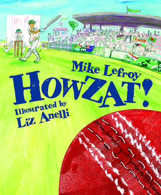 Howzat! by Mike Lefroy | Goodreads