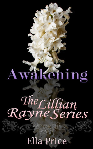 Awakening (The Lillian Rayne Series, #6) by Ella Price | Goodreads