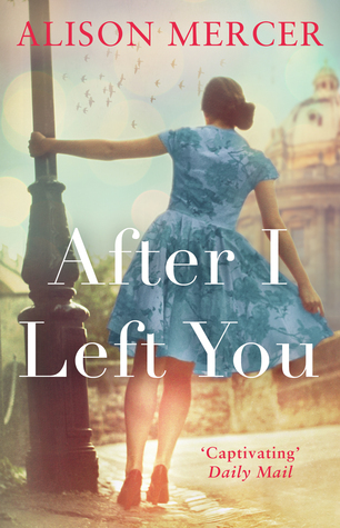 After I Left You by Alison Mercer | Goodreads