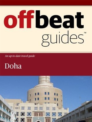 Doha Travel Guide by Offbeat Guides | Goodreads