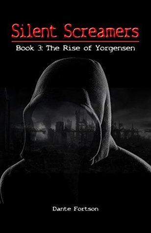 The Rise of Yorgensen (Silent Screamers Book 3) by Dante Fortson ...