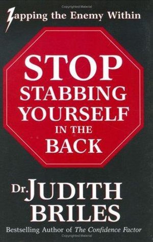 Stop Stabbing yourself in the back by Judith Briles | Goodreads
