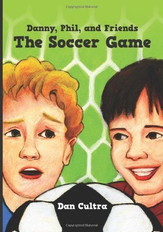 Danny, Phil, and Friends by Dan Cultra | Goodreads