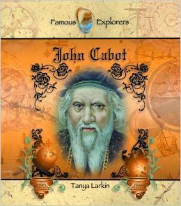 John Cabot (Famous Explorers) by Tanya Larkin | Goodreads
