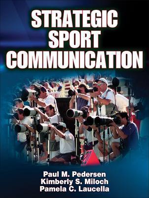 Strategic Sport Communication by Paul M. Pedersen | Goodreads
