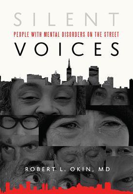 Silent Voices: People With Mental Disorders on the Street by Robert L ...
