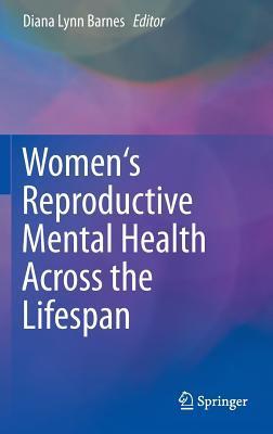 Women's Reproductive Mental Health Across the Lifespan by Diana Lynn ...