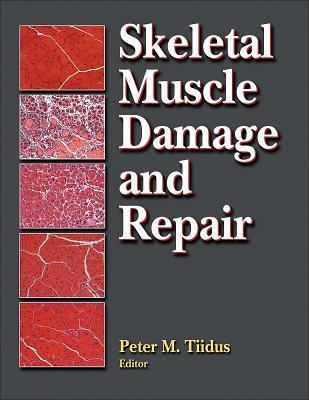 Skeletal Muscle Damage and Repair:Mechanisms & Interventions by Peter ...
