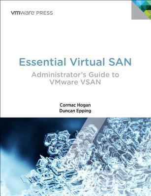 Essential Virtual SAN: Administrator's Guide to VMWare Virtual SAN by ...