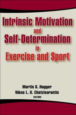 Intrinsic Motivation and Self-Determination in Exercise and Sport by ...