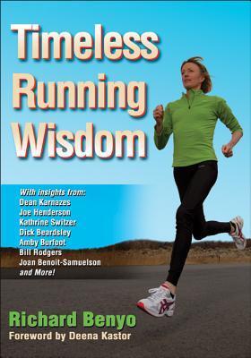 Timeless Running Wisdom by Richard Benyo | Goodreads