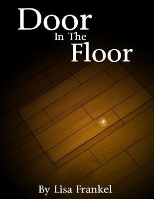 Door in the Floor by Lisa Frankel | Goodreads
