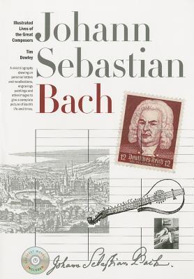 Johann Sebastian Bach by Tim Dowley | Goodreads