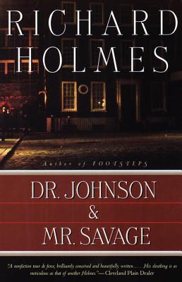 Dr. Johnson and Mr. Savage by Richard Holmes | Goodreads