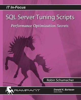 SQL Server Tuning Scripts: Performance Optimization Secrets by Robin ...