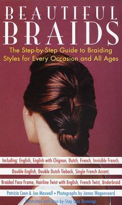 Beautiful Braids: The Step-by-Step Guide to Braiding Styles for Every ...