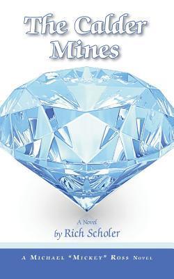 The Calder Mines (Michael " Mickey" Ross) by Rich Scholer | Goodreads