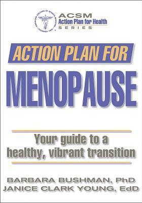 Action Plan for Menopause by Barbara Bushman | Goodreads