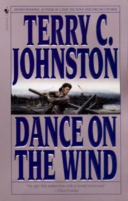 Dance on the Wind by Terry C. Johnston | Goodreads
