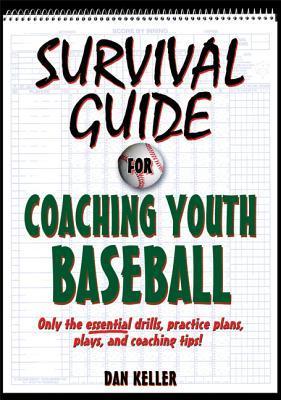 Survival Guide for Coaching Youth Baseball by Daniel Keller | Goodreads