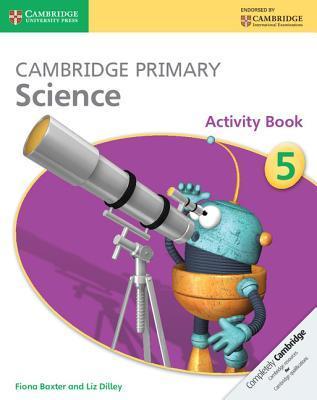 Cambridge Primary Science Stage 5 Activity Book by Fiona Baxter | Goodreads