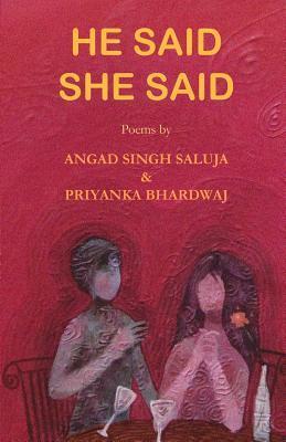He Said She Said by Angad Singh Saluja | Goodreads