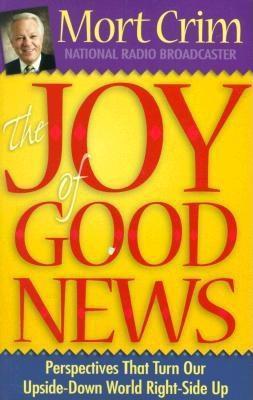 The Joy of Good News by Mort Crim | Goodreads