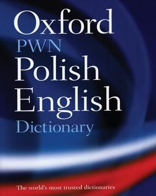 Oxford PWN Polish English Dictionary by Jadwiga Linde-usiekniewicz ...