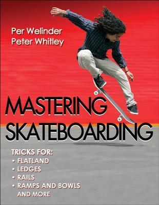 Mastering Skateboarding by Per Welinder | Goodreads