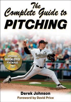 The Complete Guide to Pitching by Derek Johnson | Goodreads
