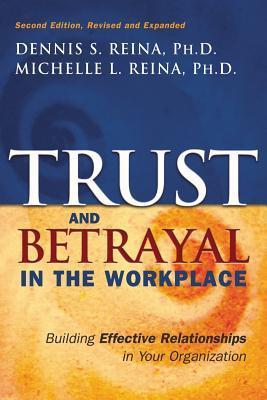 Trust & Betrayal in the Workplace: Building Effective Relationships in ...