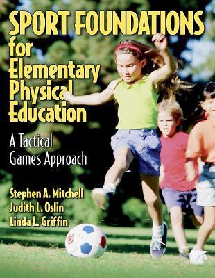 Sport Foundations for Elementary Physical Education: A Tactical Games ...