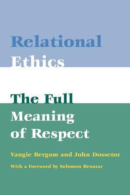 Relational Ethics: The Full Meaning of Respect by Vangie Bergum and ...