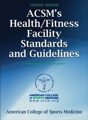 ACSM's Health/Fitness Facility Standards and Guidelines by American ...