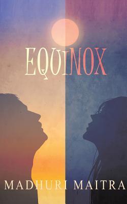 Equinox by Madhuri Maitra | Goodreads
