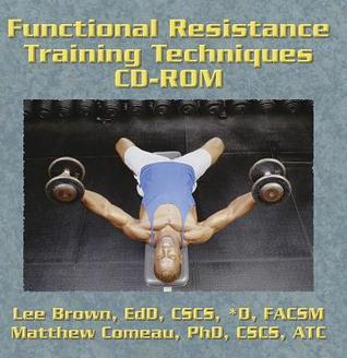 Functional Resistance Training Techniques CD by Lee Brown | Goodreads