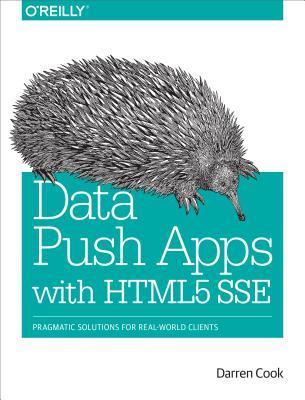 Data Push Apps with HTML5 SSE: Pragmatic Solutions for Real-World ...
