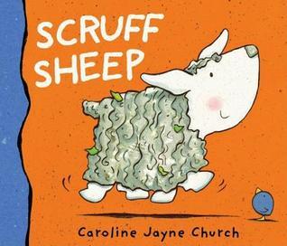 Scruff Sheep by Caroline Jayne Church | Goodreads