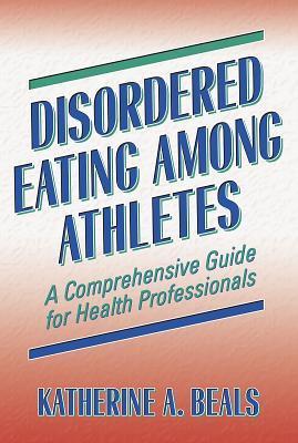 Disordered Eating Among Athletes : A Comprehensive Guide for Health ...