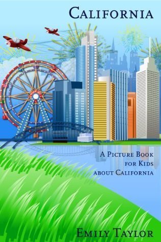 California: A Picture Book for Kids About California by Emily Taylor ...