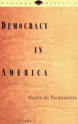 Democracy in America: Volume 2 by Alexis de Tocqueville | Goodreads