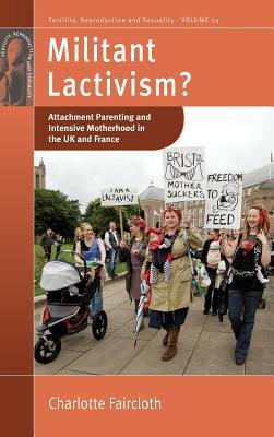 Militant Lactivism?: Attachment Parenting and Intensive Motherhood in ...