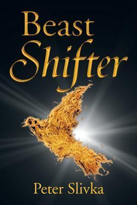 Beast Shifter by Peter Slivka | Goodreads