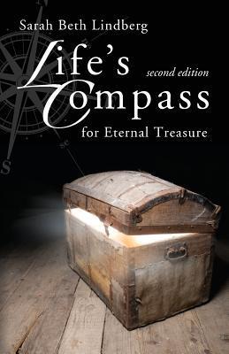 Life's Compass for Eternal Treasure, second edition by Sarah Beth ...
