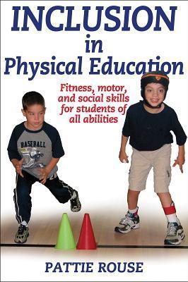 Inclusion in Physical Education by Pattie Rouse | Goodreads