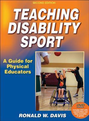 Teaching Disability Sport: A Guide for Physical Educators by Ronald W ...