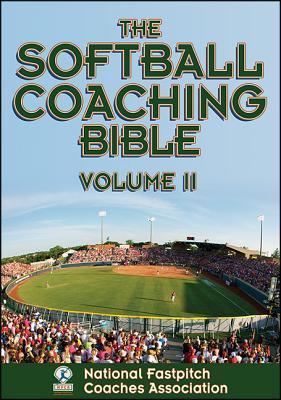 The Softball Coaching Bible, Volume II by National Fastpitch Coaches ...