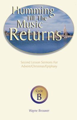 Humming Till The Music Returns: Second Lesson Sermons For Advent ...